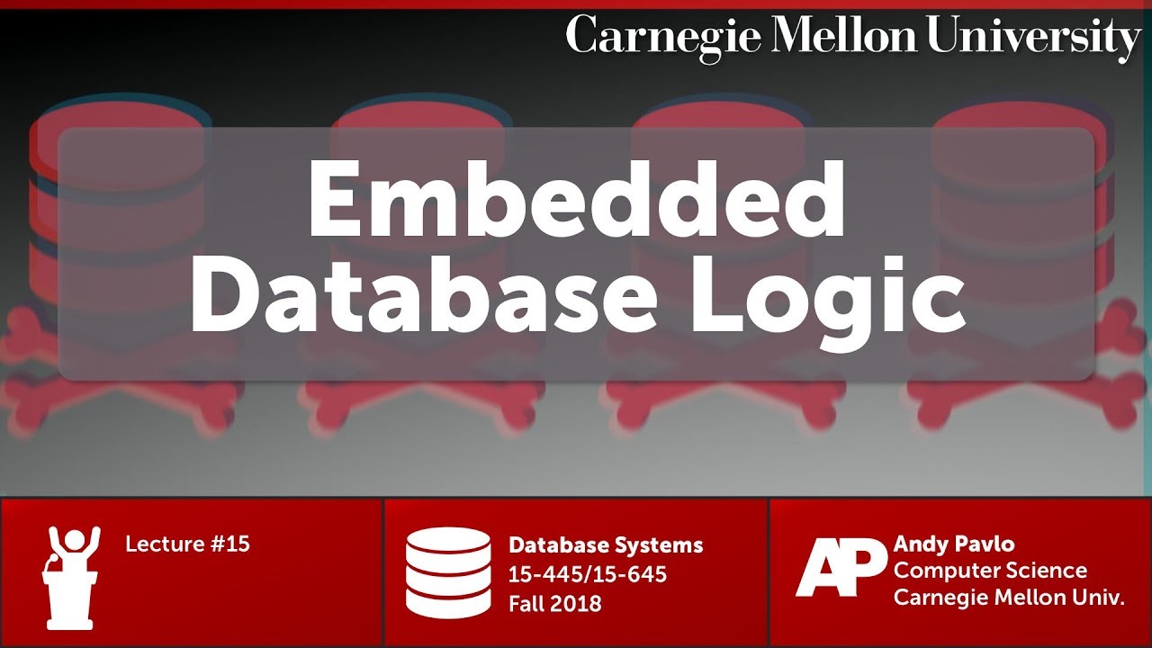 Cmu Database Systems 15 Embedded Logic Fall 2018 Youtube