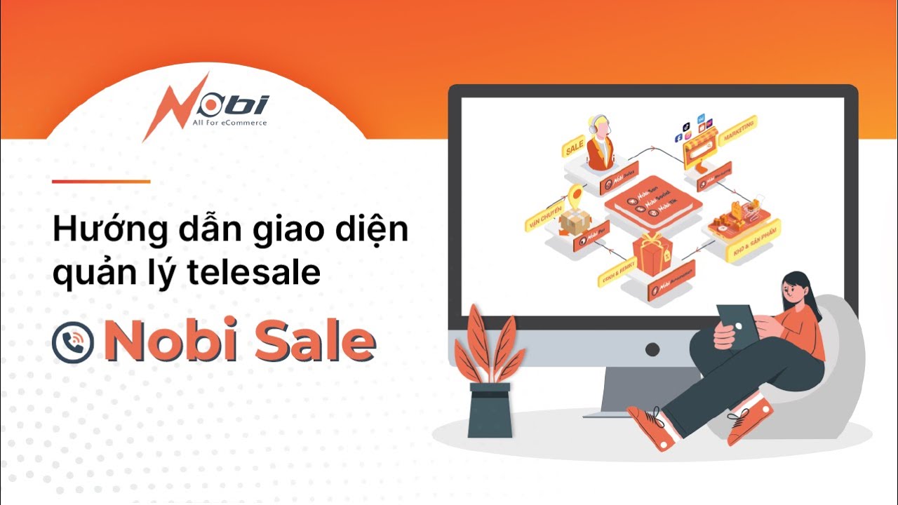 Hướng dẫn sử dụng giao diện quản lý telesale Nobi Telesale, Nobi.Pro ...