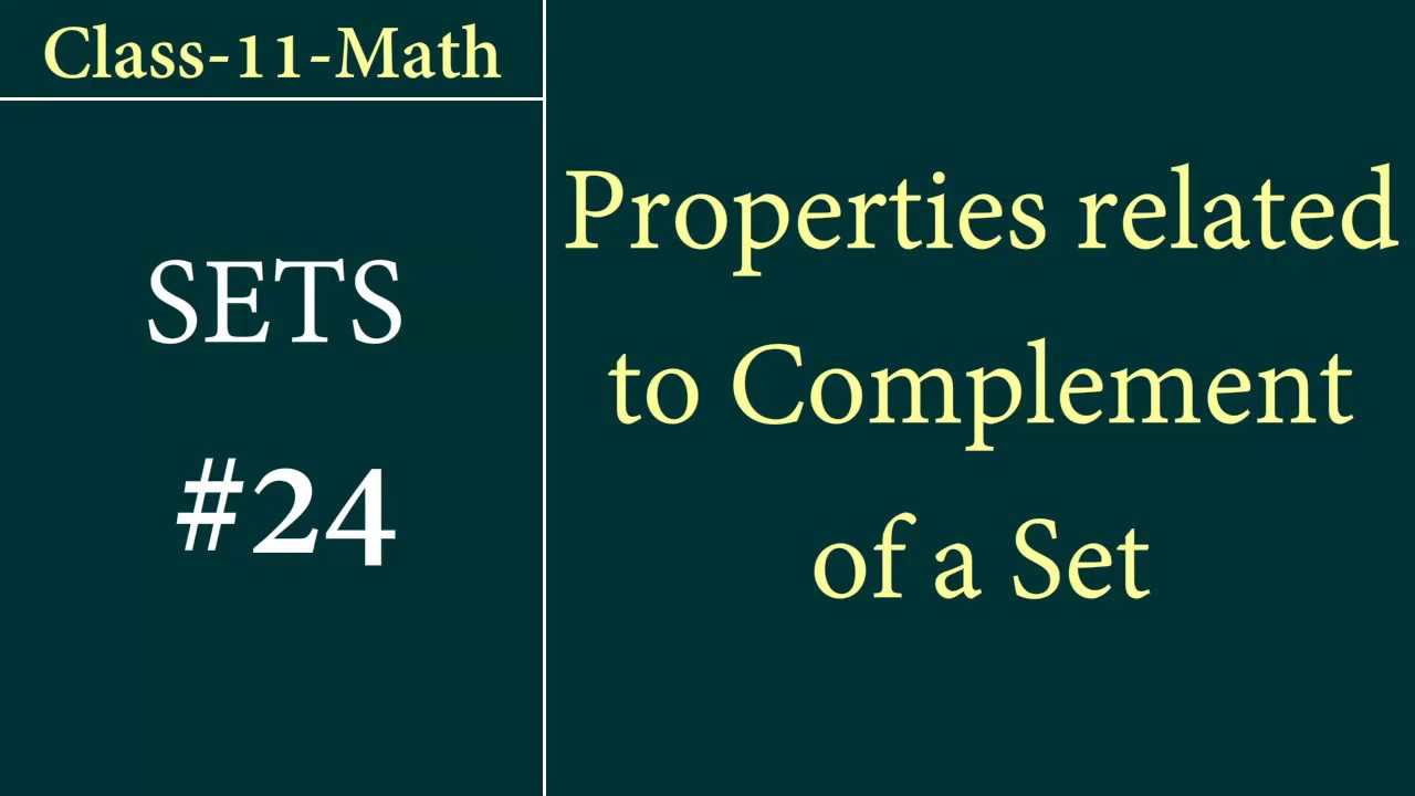 Class-11-Math Set #24: Properties related to Complement of sets - YouTube