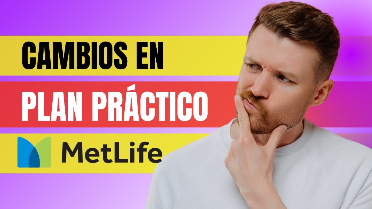 🚨 Plan Práctico de Metlife | Cambios en Condiciones Generales 🚨 - YouTube