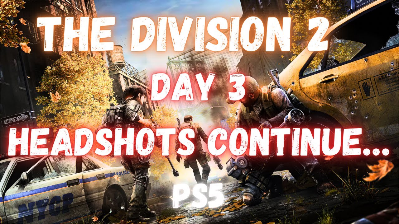 Headshots Continue, Day 3… - The Division 2 - YouTube