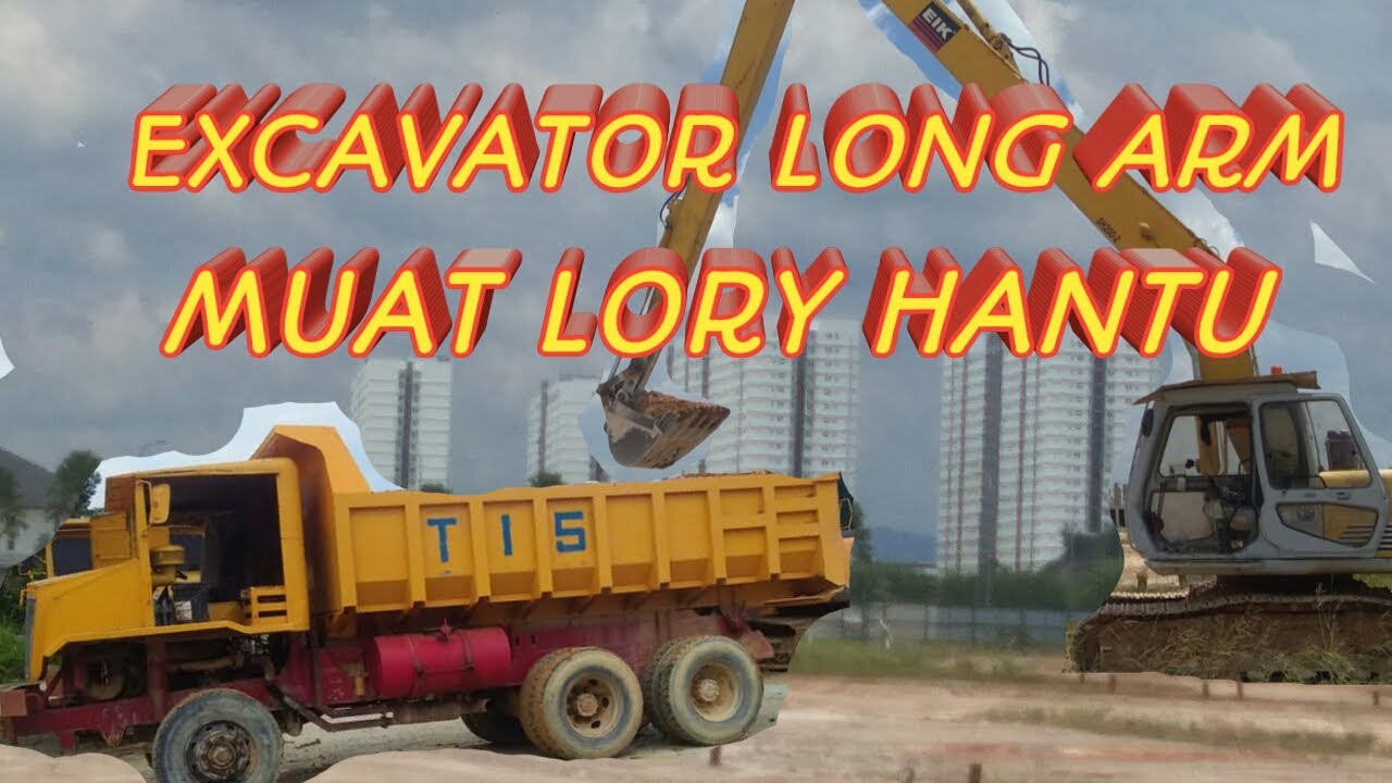LORRY HANTU vs LONG ARM || EXCAVATOR. - YouTube