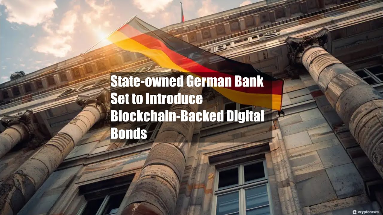 State-owned German Bank Set to Introduce Blockchain-Backed Digital ...