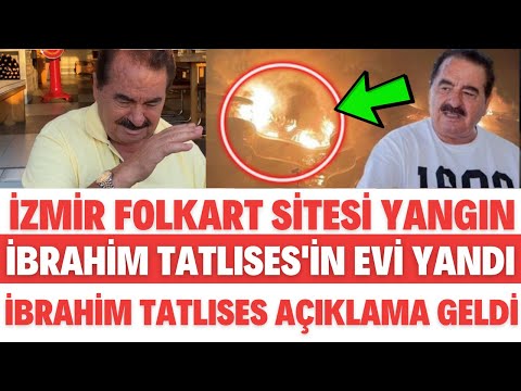 İZMİR NARLIDERE FOLKART SİTESİ İBRAHİM TATLISES'İN EVİ YANDI AÇIKLAMA GELDİ MÜGE ANLI ESRA EROL