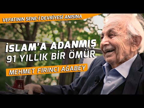 İslam'a Adanmış Bir Ömür! - Mehmet Fırıncı Ağabey'in Vefatının Seneyi Devriyesi Anısına