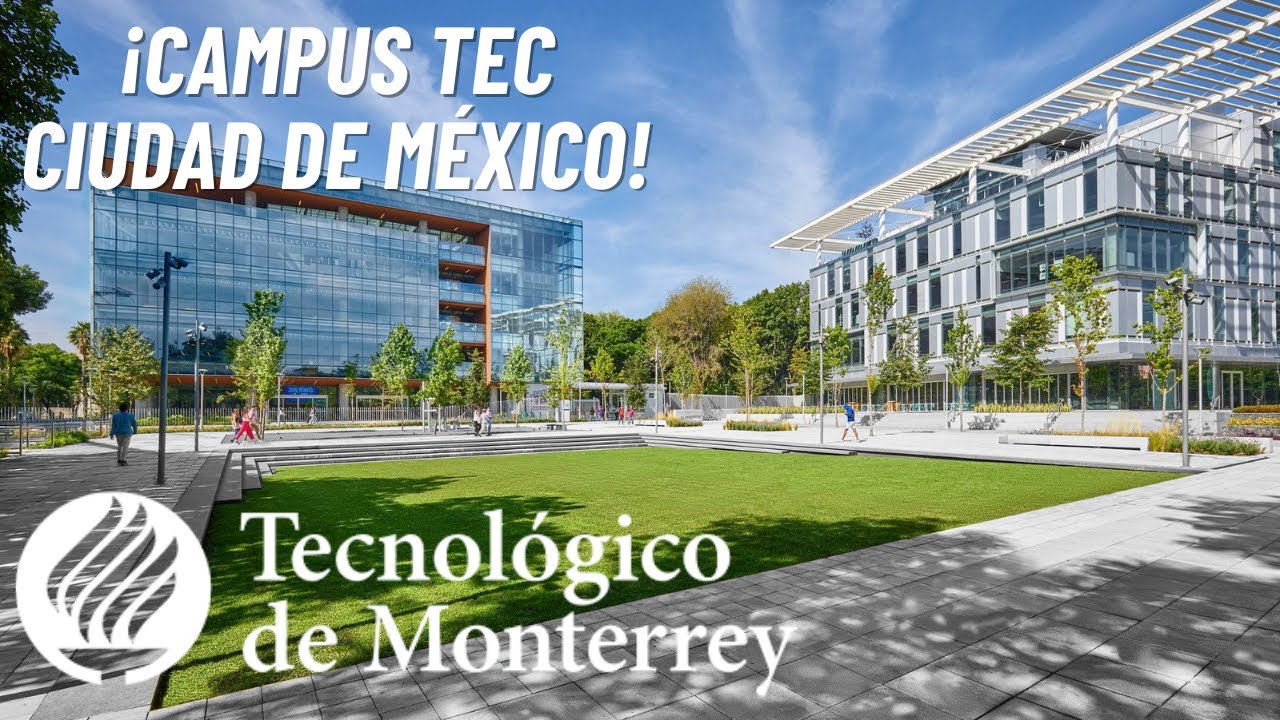 Así es el Campus de la Mejor Universidad de México| Tec de Monterrey ...