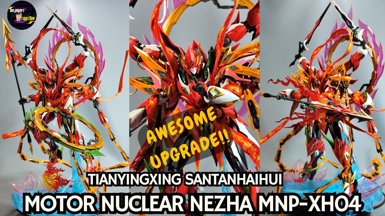 It's Awesome Upgrade !! Motor Nuclear Nezha 哪吒 MNP-XH04 Mecha non ...