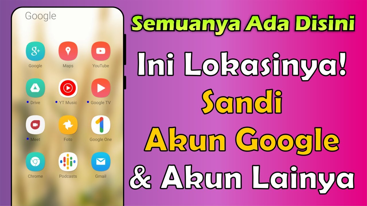 Ini Lokasinya !! Cara Melihat Sandi Akun Google Sendiri Yang Lupa - YouTube