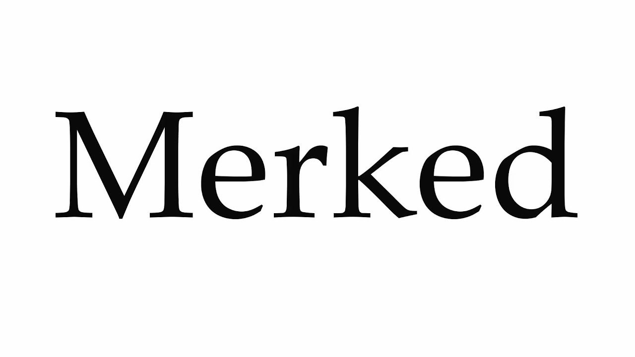 How to Pronounce Merked - YouTube