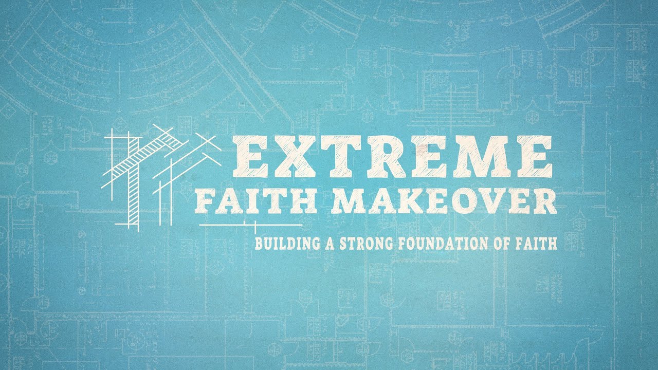Extreme Faith Makeover Week 10 - YouTube