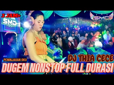 OT SATRIA MUDA 🔴 DJ THIA CECE  TEMPO TINGGI‼️ NONSTOP FULL DURASI  3JAM+ FULL BASS 🔊🔊 PENINJAUAN OKU