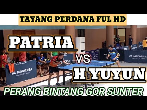 PATRIA PROSESA VS H YUYUN ●● PERANG BINTANG GOR SUNTER #tabletennis #pingpong #tenismejamania