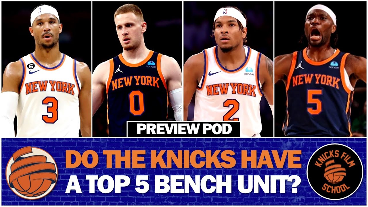 PREVIEW POD | Do The Knicks Have A Top 5 Bench Unit? - YouTube