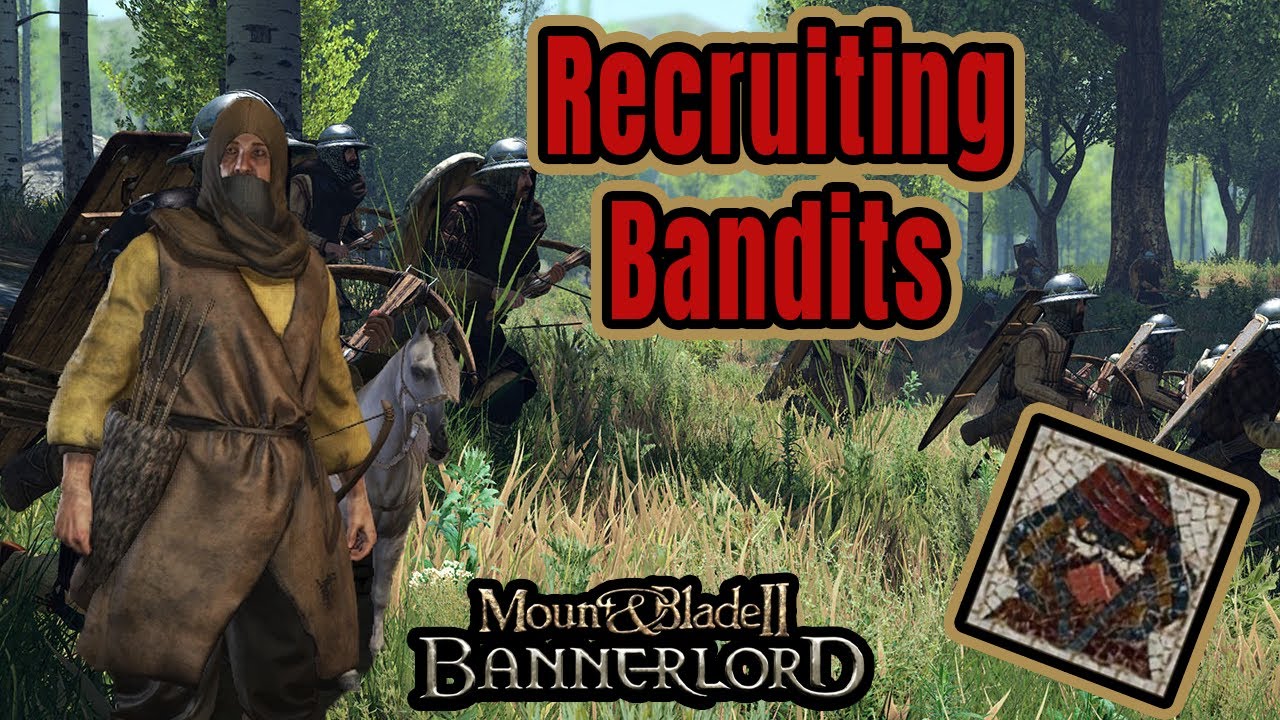 Recruiting Bandits - The Rogues Episode 15 - Mount and Blade 2 ...