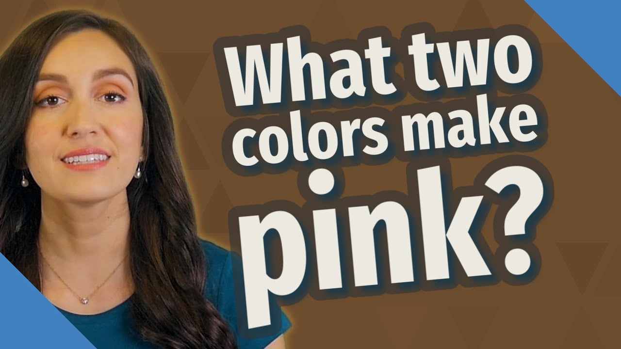 What Two Colors Make Pink YouTube what-two-colors-make-pink-youtube