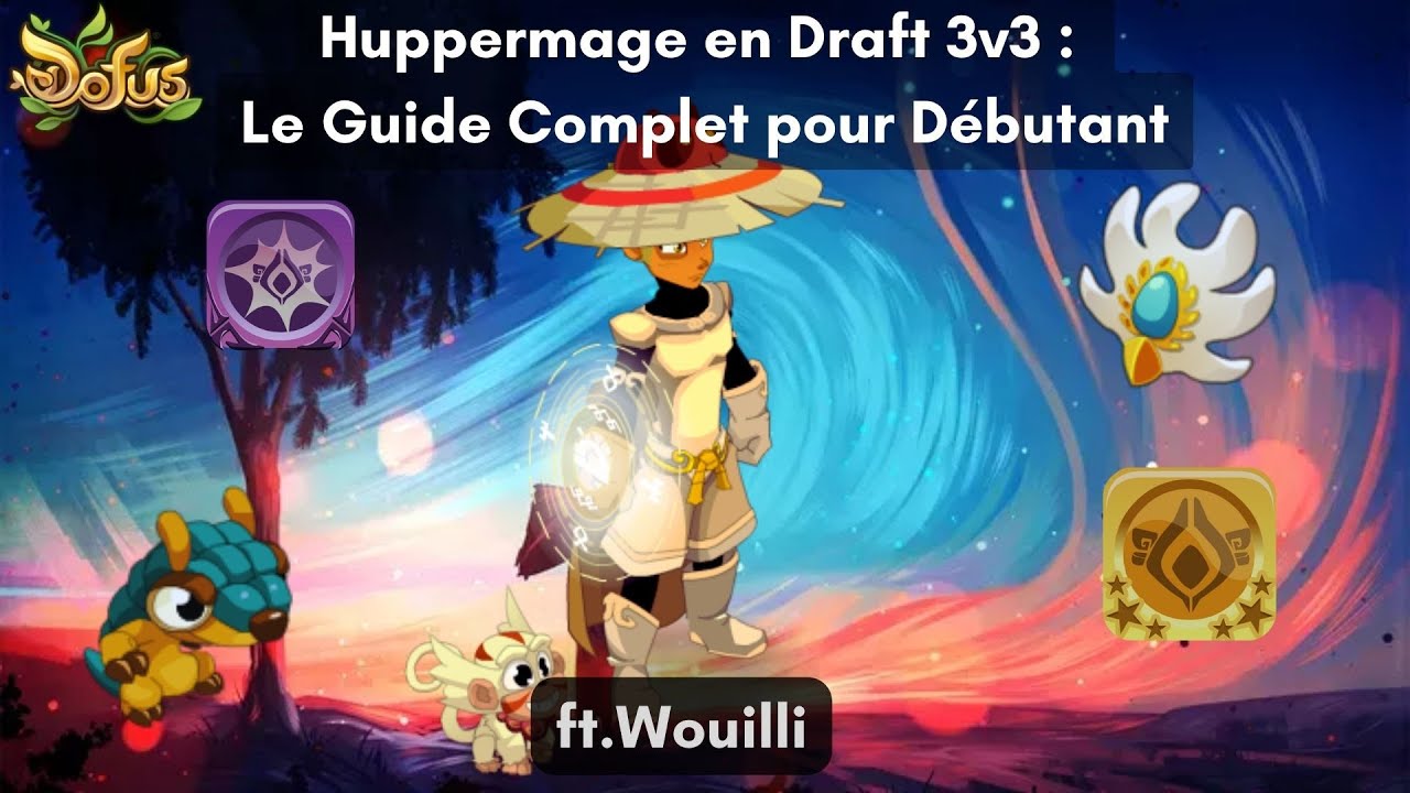 BIEN ÉQUIPER SON HUPPERMAGE EN DRAFT 3V3 ft WOUILLI [Dofus tuto KTA ...