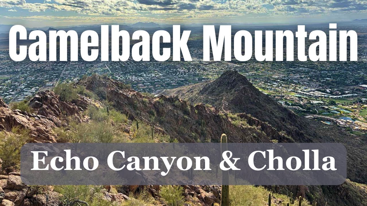 Camelback Mountain | Hiking Echo Canyon & Cholla Trails | Phoenix ...