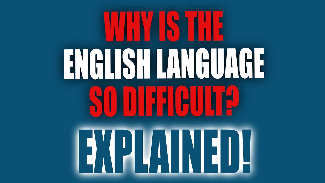 Why English Pronunciation Is So Difficult - EXPLAINED - YouTube