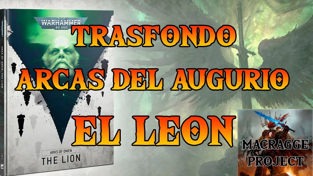 Arcas del Augurio El Leon Completito Warhammer Lore Español - YouTube