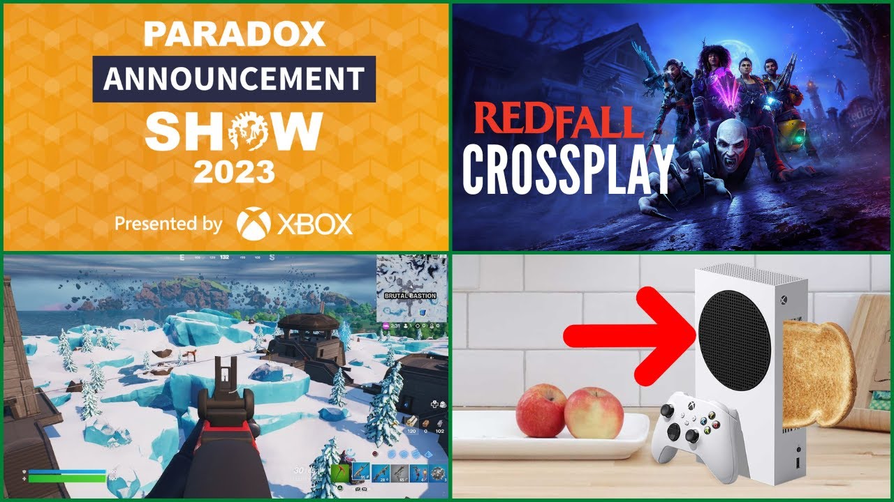 Grille-pain Xbox Series S, Fortnite FPS,Crossplay sur Redfall confirmé, Showcase Paradox ...