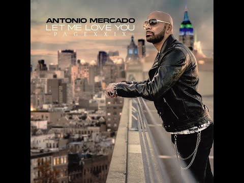 Let Me Love You ~pg. 29 (Extended Mix) by Antonio Mercado