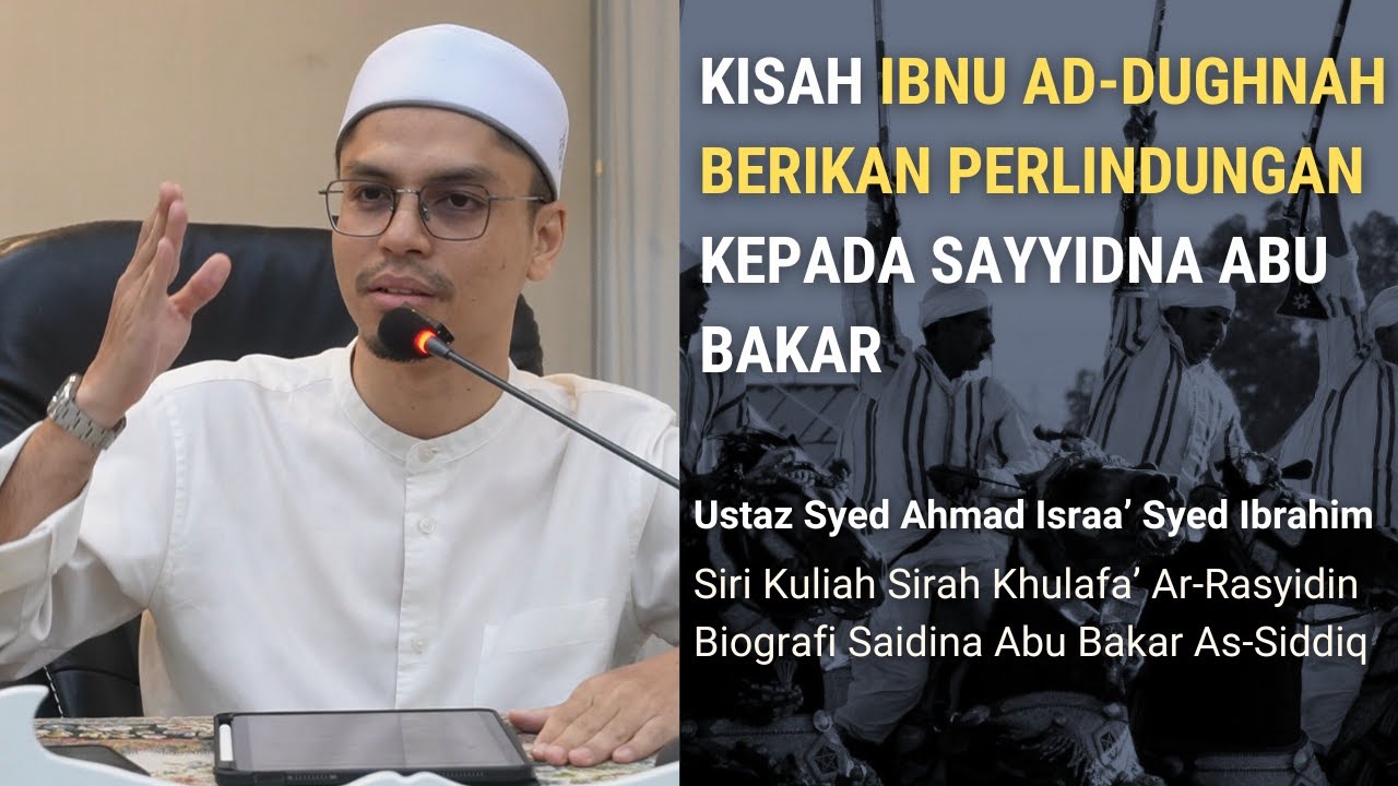 9 | Kisah Ibn Ad-Dughnah berikan perlindungan kepada Sayyidina Abu ...