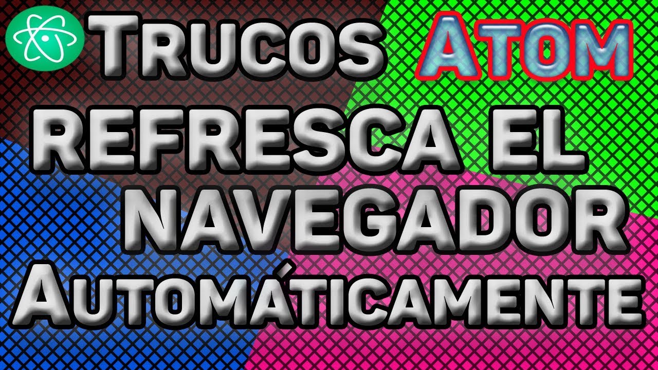 ATOM LIVE PREVIEW - Cómo refrescar el navegador de forma automática en ...