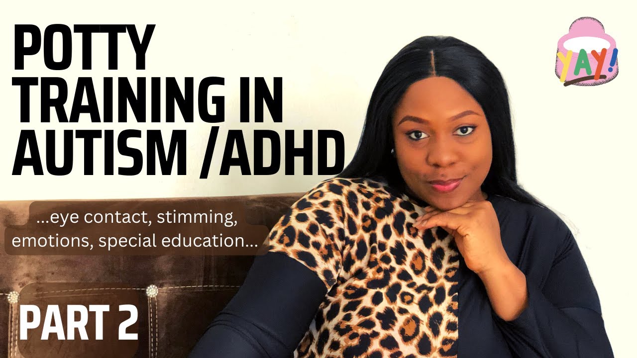 POTTY TRAINING | CREATING EYE CONTACT | CHOOSING SCHOOL | SELECTIVE ...