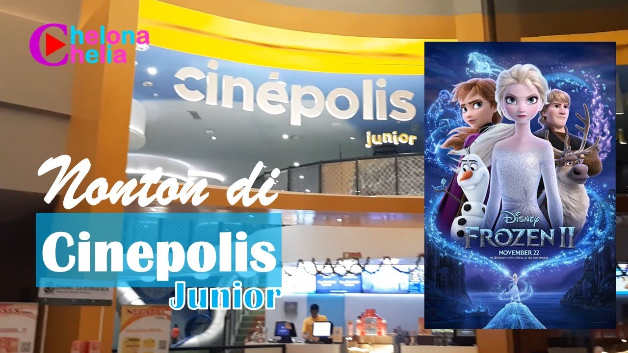 Nonton frozen 2 di Cinepolis Junior Indonesia - Chelona Chelia - YouTube