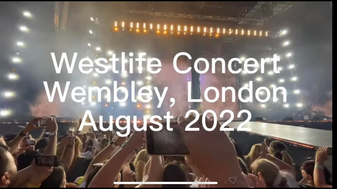 Westlife Concert Wembley London 2022 - golden circle front view - YouTube
