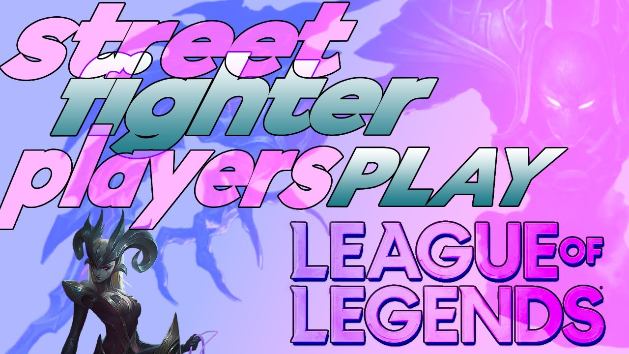 Street Fighter Players Try League of Legends - YouTube