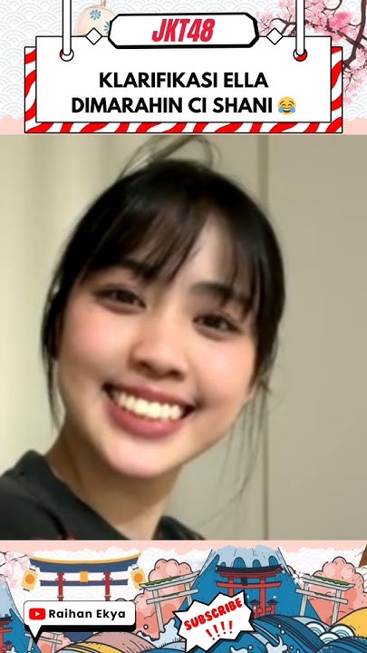 DIMARAHI CI SHANI SAAT TERIAK 😂 | Klarifikasi Ella Dimarahi Ci Shani #jkt48 #ellajkt48 # ...