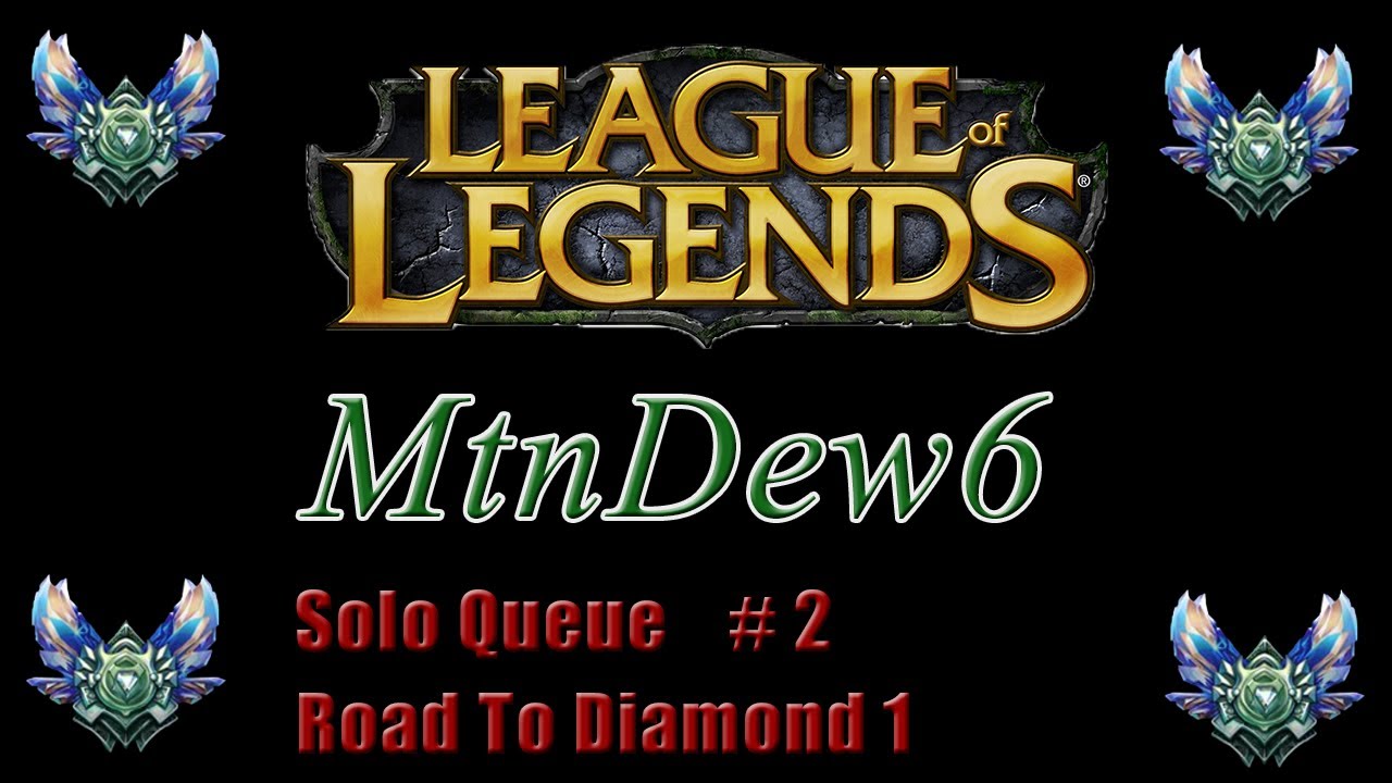 League Of Legends - Diamond Solo Queue Road to Diamond 1 Part 2 - YouTube