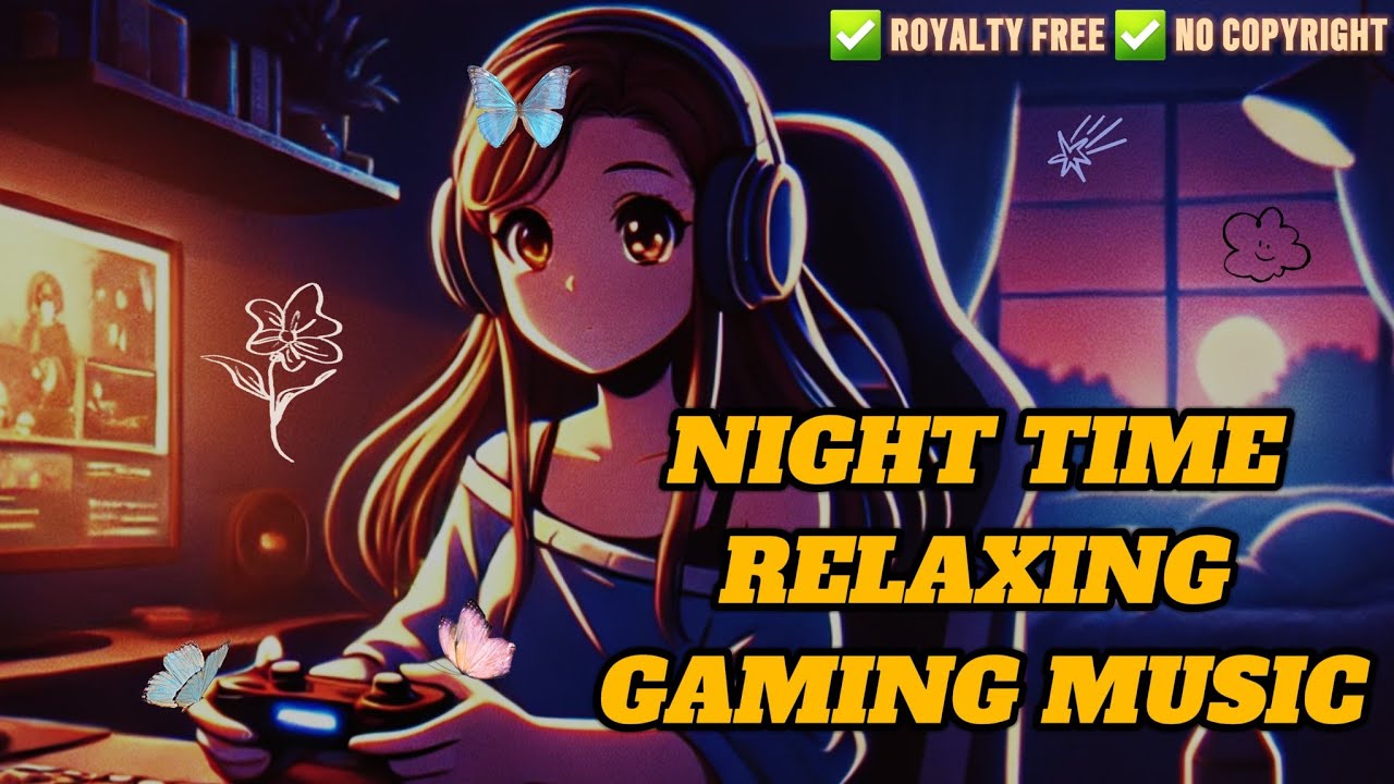 Night Time🌙 Relaxing ☀️ Gaming Music 🎮 - YouTube