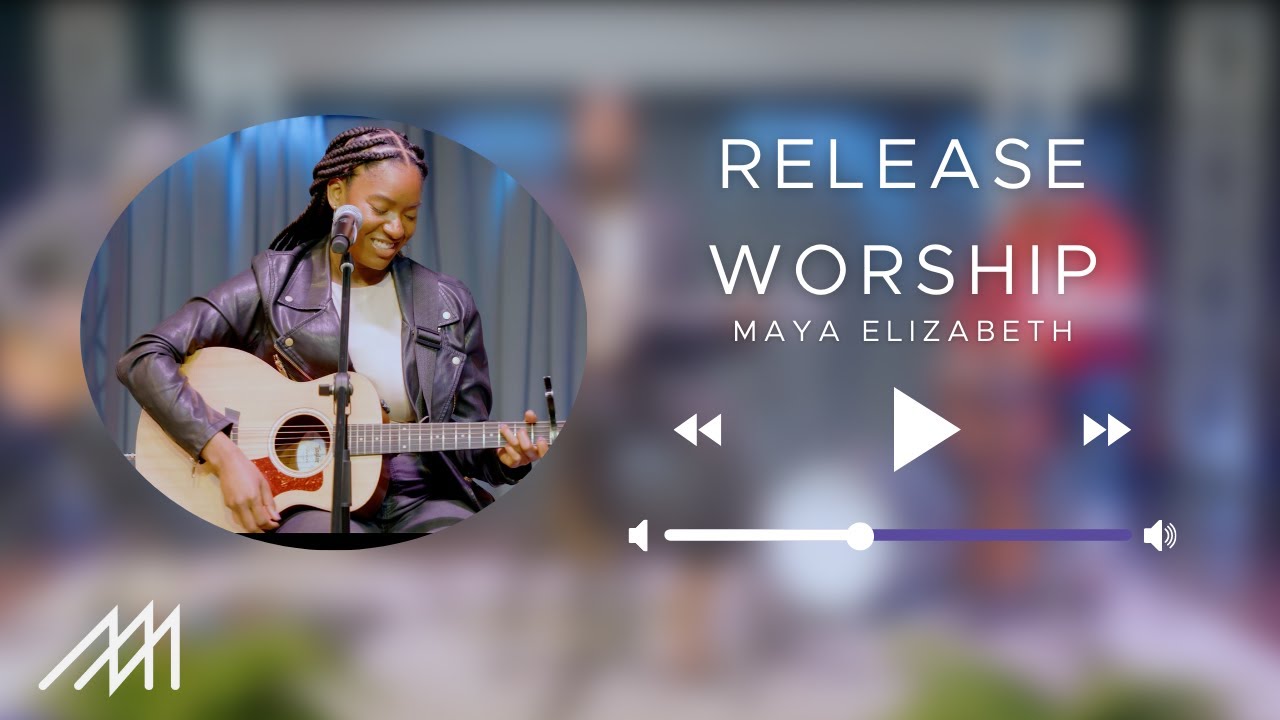 Release Worship | Maya Elizabeth - YouTube