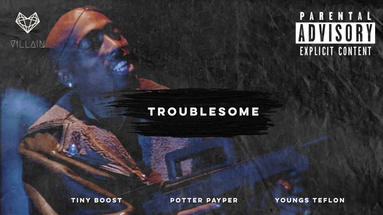 Tiny Boost feat. Potter Payper & Youngs Teflon - Troublesome (Remix ...