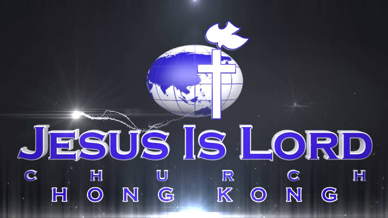 Jesus Is Lord Church Hong Kong - YouTube