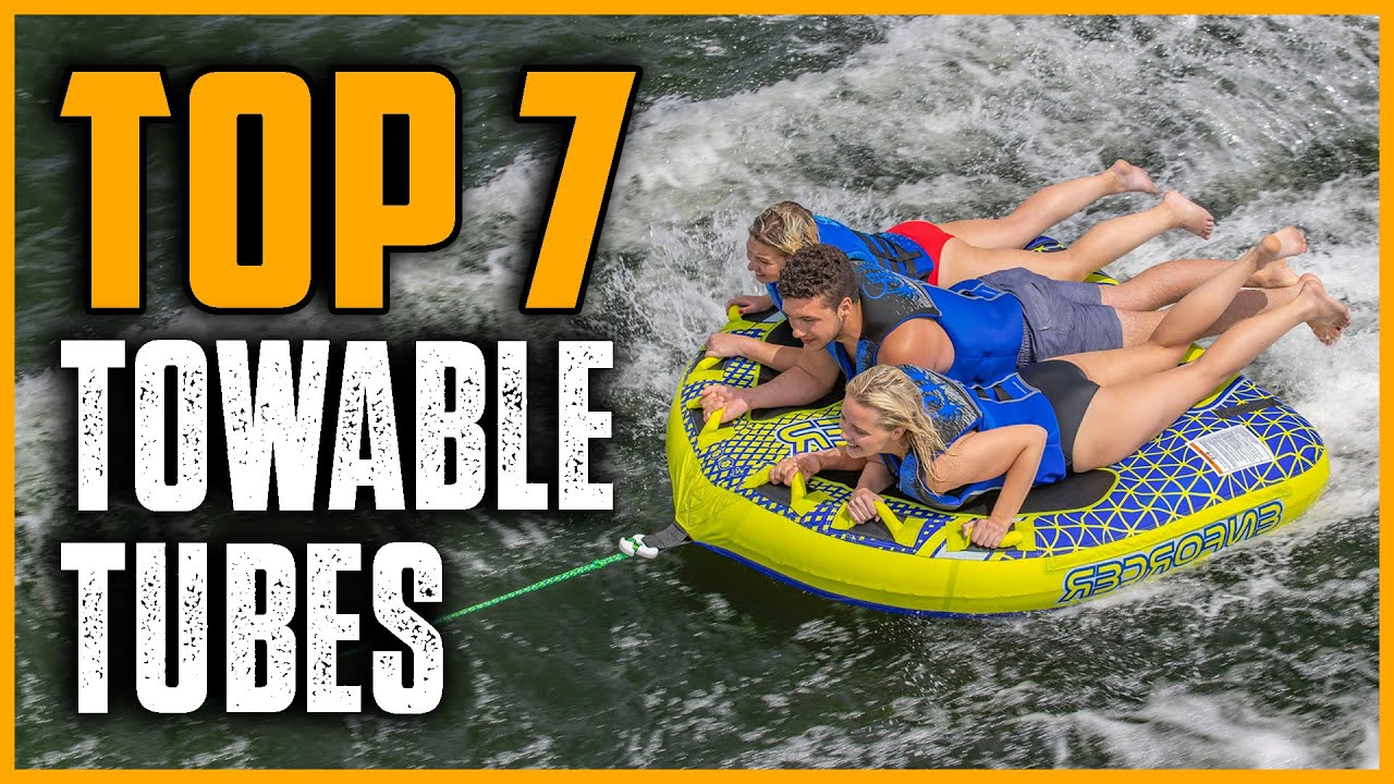 Top 7 Best Towable Tubes in 2025 - YouTube