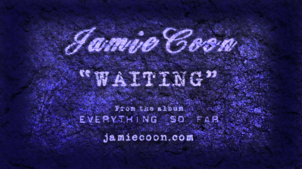 Jamie Coon | Waiting - YouTube