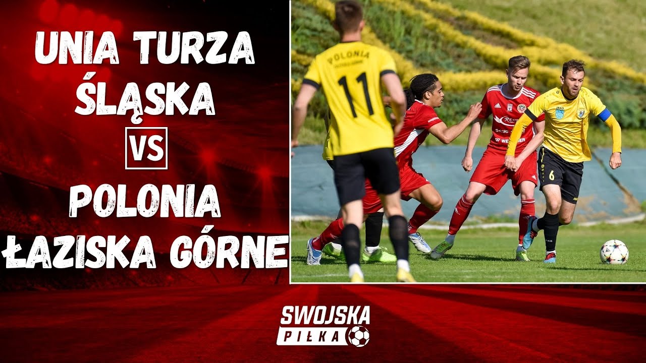 4 LIGA: UNIA TURZA ŚLĄSKA - POLONIA ŁAZISKA GÓRNE (SKRÓT MECZU) - UNIA ...