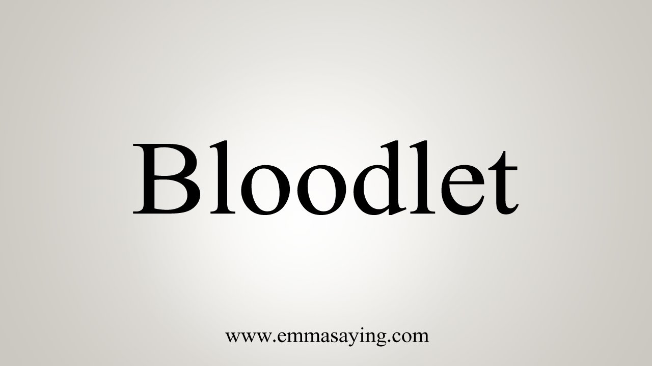 How To Say Bloodlet - YouTube