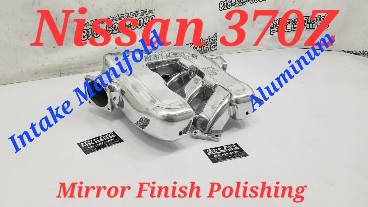 Nissan 370Z Aluminum Intake Manifold Custom Polishing Services - www ...