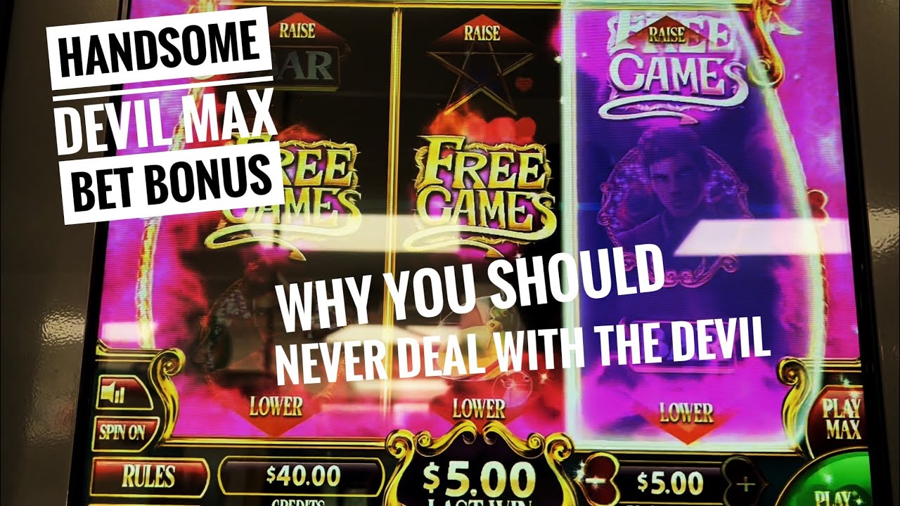 Its Not A Good Idea To Deal With The Devil On Max Bet Handsome Devil ...