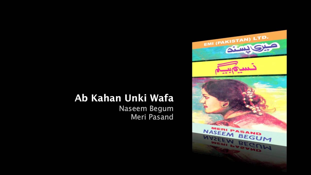 Ab Kahan Unki Wafa - Naseem Begum - YouTube
