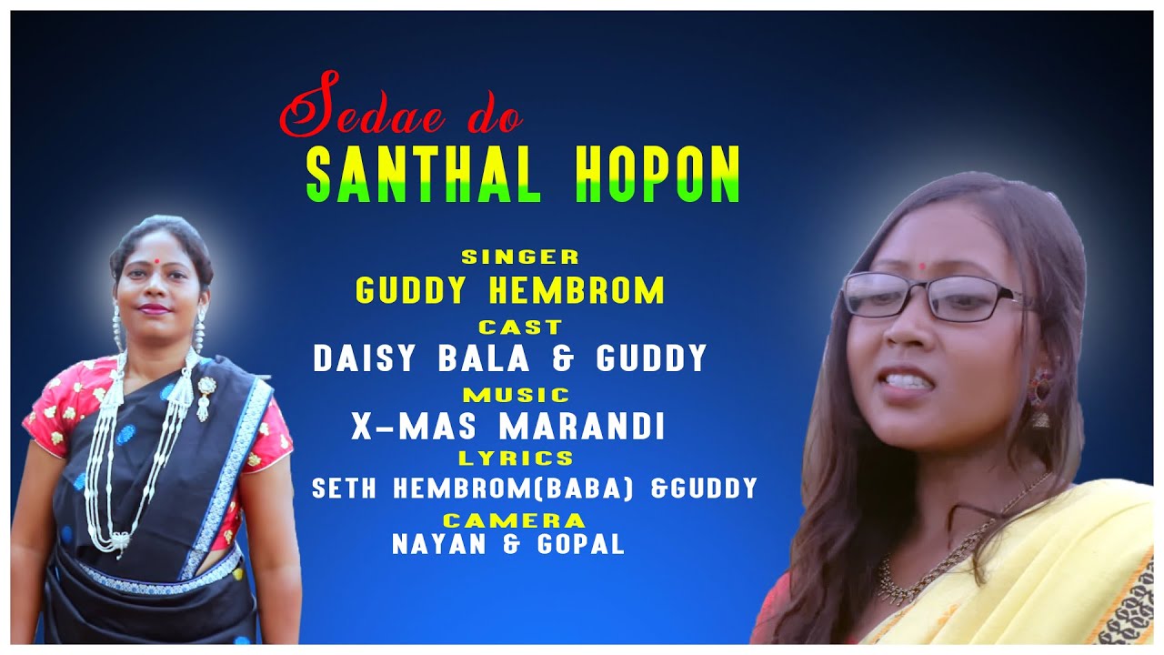 SEDAY DO SANTHAL HOPON//GUDDY HEMBROM//NEW SANTHALI VIDEO SONG 2020 ...