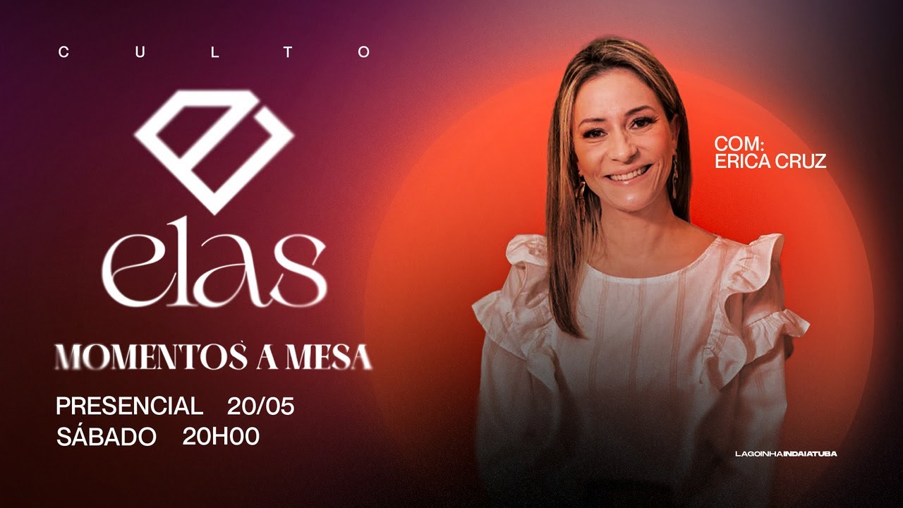 Culto Elas | Momentos a mesa com Erica Cruz | Lagoinha Indaiatuba - YouTube