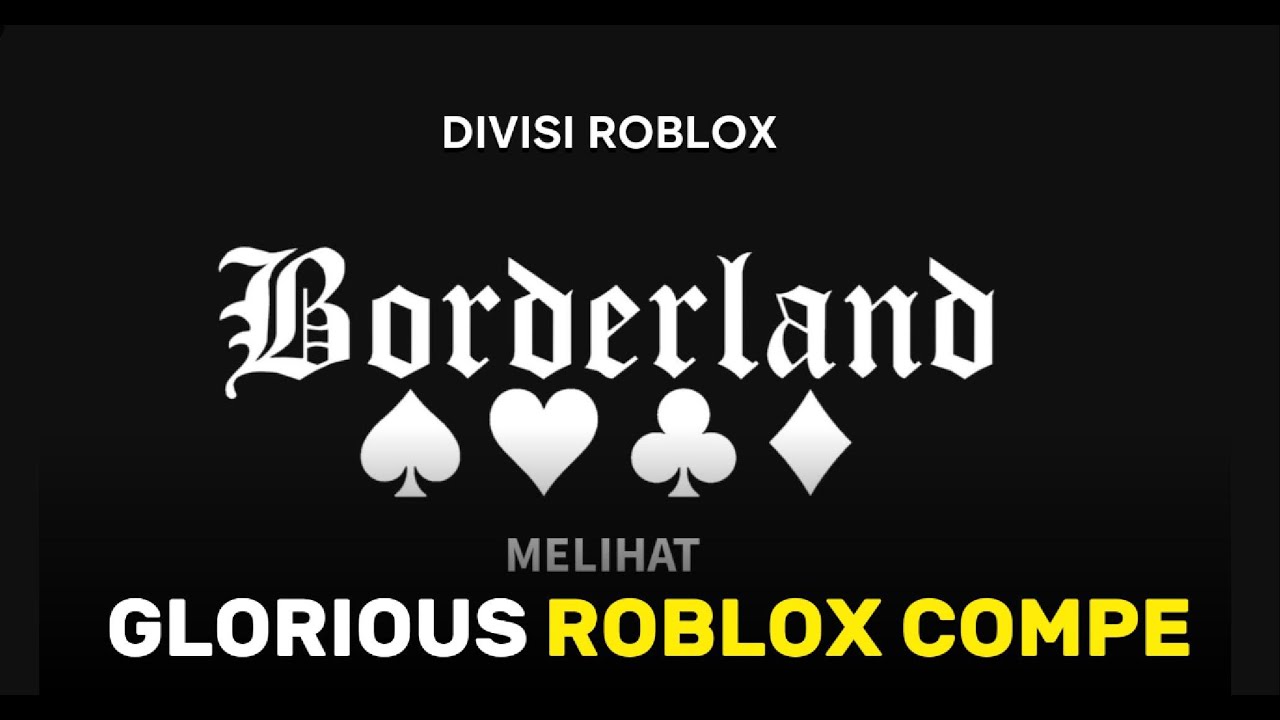 ROBLOX (BORDERLAND) GLORIOUS COMPE - YouTube