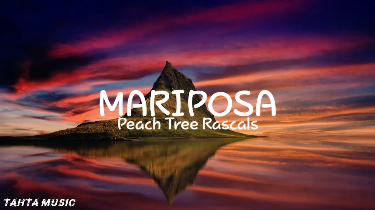 Mariposa - Peach Tree Rascals (Lyrics) - YouTube