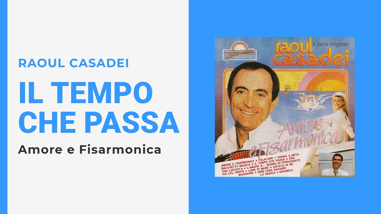 Raoul Casadei - IL TEMPO CHE PASSA (Video Ufficiale + Testo) - YouTube
