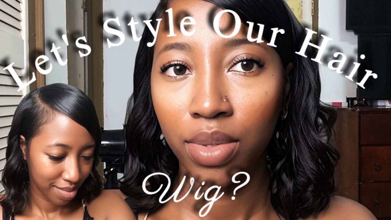 WIG? LET'S JUST STYLE MY HAIR - YouTube
